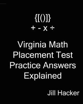 Virginia Math Placement Test: Practice Answers Explained by Jill Hacker ...