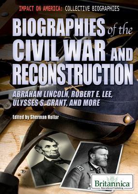 Biographies of the Civil War and Reconstruction: Abraham Lincoln ...