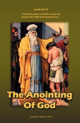 The Anointing of God by Samuel N. Greene | Goodreads