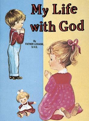 My Life with God [Paperback] Lovasik, Lawrence G by Lawrence G. Lovasik ...