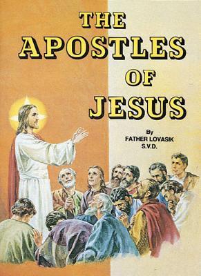 The Apostles of Jesus by Lawrence G. Lovasik | Goodreads
