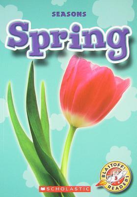 Spring (Blastoff! Readers: Seasons-level 3) by Ann Herriges | Goodreads