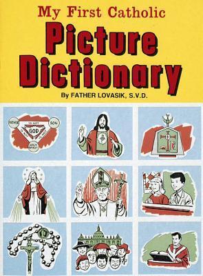 My First Catholic Picture Dictionary: A Handy Guide to Explain the ...