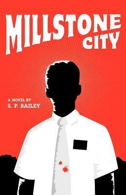 Millstone City by S.P. Bailey | Goodreads