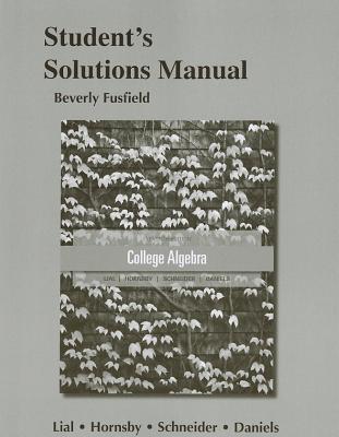 Student Solutions Manual for Essentials of College Algebra by Margaret ...