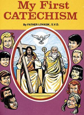 My First Catechism by Lawrence G. Lovasik | Goodreads