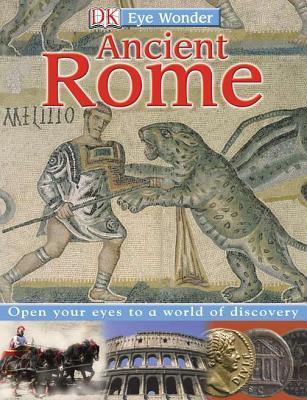 Eye Wonder: Ancient Rome by D.K. Publishing | Goodreads