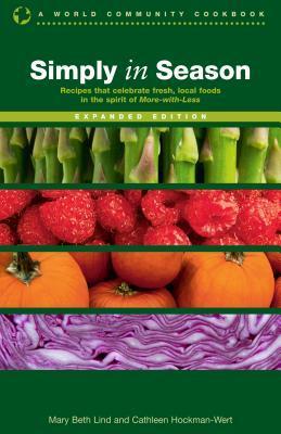Simply in Season (World Community Cookbook) by Mary Beth Lind | Goodreads