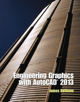 Engineering Graphics with Autocad 2013 by James D. Bethune | Goodreads