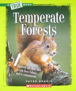 Temperate Forests (True Books: Ecosystems by Peter Benoit | Goodreads