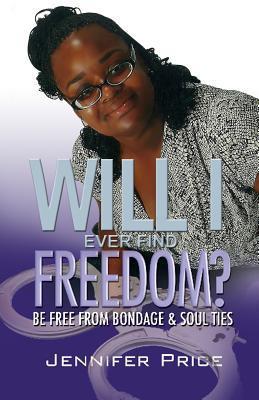 Will I Ever Find Freedom? by Jennifer Price | Goodreads