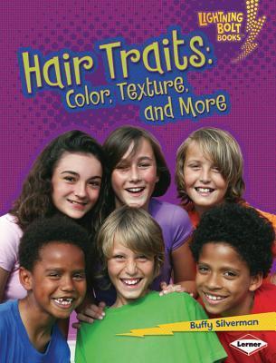 Hair Traits: Color, Texture, and More by Buffy Silverman | Goodreads