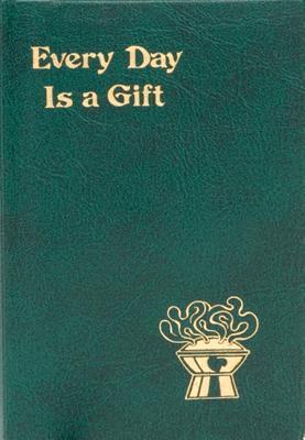 Every Day Is a Gift: Minute Meditations for Every Day Taken from the ...