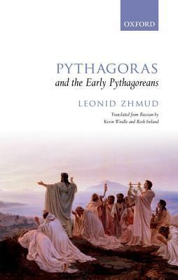 Pythagoras and the Early Pythagoreans by Leonid Zhmud | Goodreads