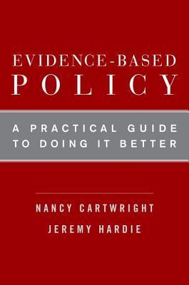 Evidence-Based Policy: A Practical Guide to Doing It Better by Nancy ...