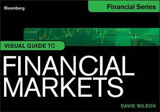 Visual Guide to Financial Markets by D. Wilson | Goodreads