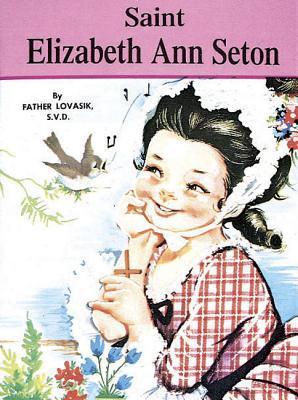 Saint Elizabeth Ann Seton by Lawrence G. Lovasik | Goodreads