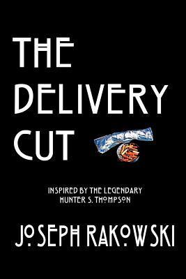 The Delivery Cut by Joseph Rakowski | Goodreads