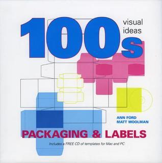 100s Visual Ideas Packaging & Labels by Ann Ford | Goodreads