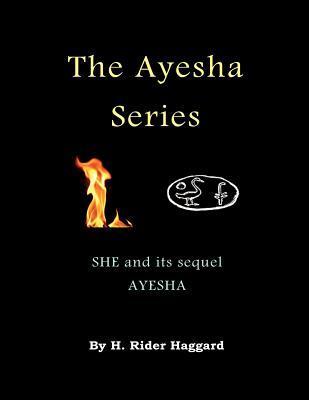The Ayesha Series: SHE and its sequel Ayesha by H. Rider Haggard ...