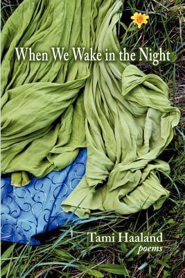 When We Wake in the Night by Tami Haaland | Goodreads