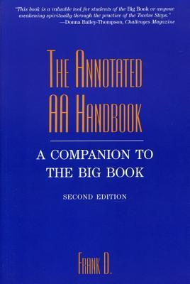 The Annotated AA Handbook: A Companion to the Big Book by Frank Dwyer ...