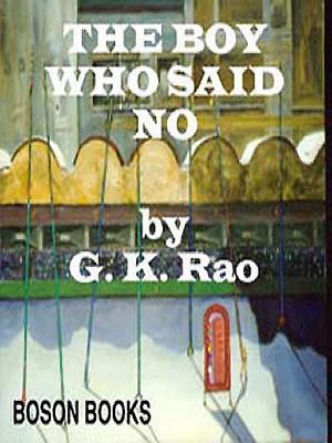 The Boy Who Said No by G.K. Rao | Goodreads