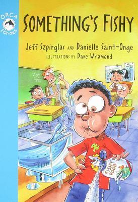 Something's Fishy (Orca Echoes) by Jeff Szpirglas | Goodreads