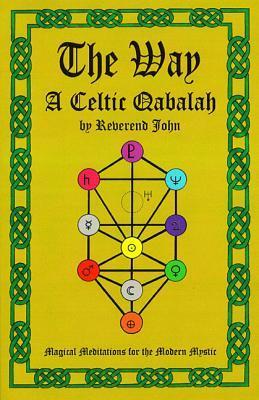 The Way: A Celtic Qabalah by John Littlewood | Goodreads