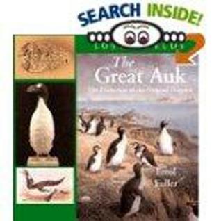 The Great Auk: The Extinctionof the Original Penguin (3) by Errol ...