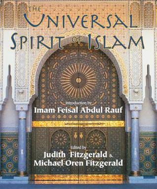 The Universal Spirit of Islam: From the Koran and Hadith by Judith ...