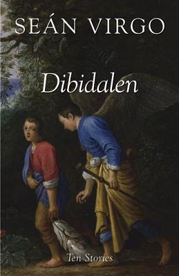 Dibidalen: Ten Stories by Seán Virgo | Goodreads