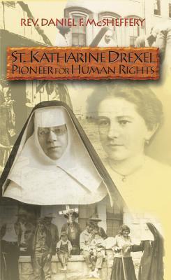 St. Katharine Drexel by Daniel Mcsheffery | Goodreads