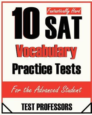 10 Fantastically Hard SAT Vocabulary Practice Tests by Paul G. Simpson ...