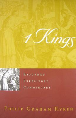 1 Kings (Reformed Expository Commentary) by Philip Graham Ryken | Goodreads