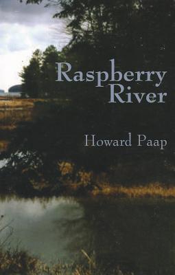 Raspberry River by Howard Paap | Goodreads