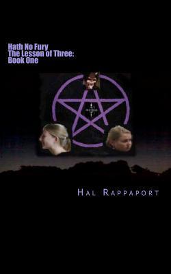 Hath No Fury: The Lesson of Three Book One by Hal Rappaport | Goodreads