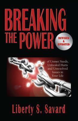 Breaking the Power of Unmet Needs, Unhealed Hurts, and Unresolved ...