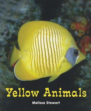 Yellow Animals (All About a Rainbow of Animals) by Melissa Stewart ...