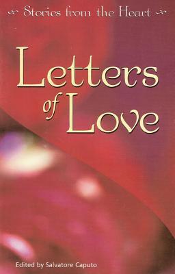 Letters of Love: Stories from the Heart by Salvatore Caputo | Goodreads