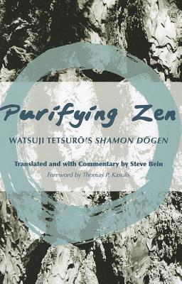 Purifying Zen: Watsuji Tetsurō's Shamon Dogen by Steve Bein | Goodreads