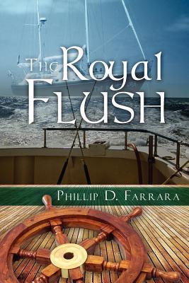 The Royal Flush by Phillip D. Farrara | Goodreads
