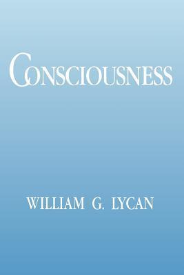 Consciousness by William G. Lycan | Goodreads