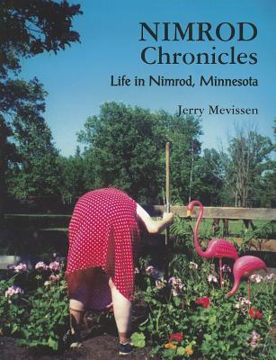 The Nimrod Chronicles: Life in Nimrod, Minnesota by Jerry Mevissen ...