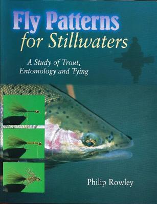 Fly Patterns for Stillwaters by Phillip Rowley | Goodreads