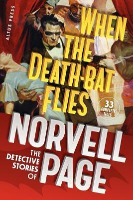 When the Death-Bat Flies: The Detective Stories of Norvell Page by ...