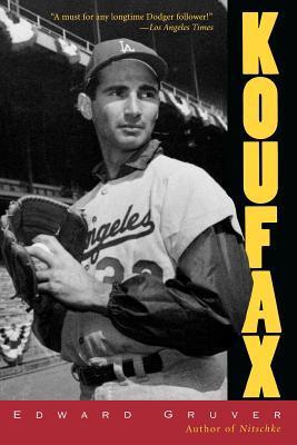 Koufax by Edward Gruver | Goodreads