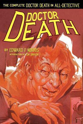 Doctor Death: The Complete Doctor Death In All-Detective by Edward P ...