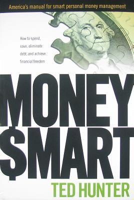 MONEY SMART: How to Spend, Save, Eliminate Debt, and Achieve Financial ...