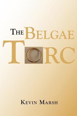 The Belgae Torc by Kevin Marsh | Goodreads